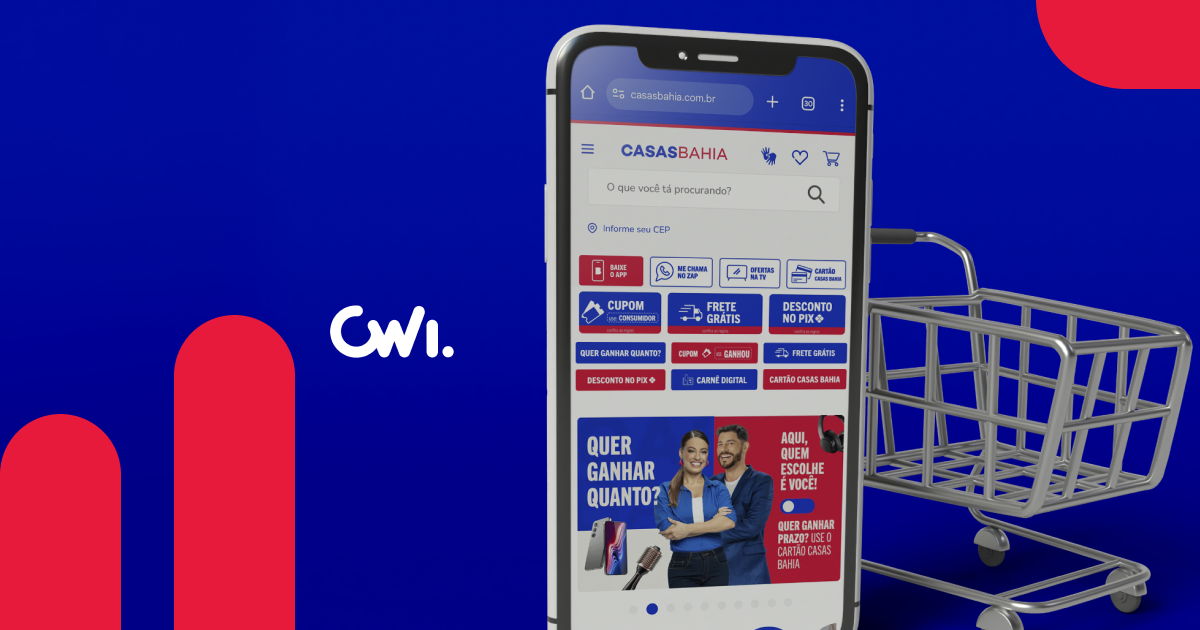 Casas Bahia aumenta conversão em e-commerce com a CWI